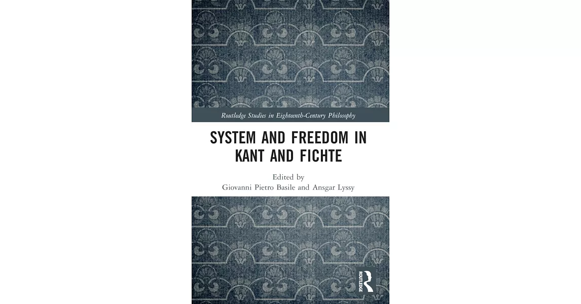博客來-System and Freedom in Kant and Fichte