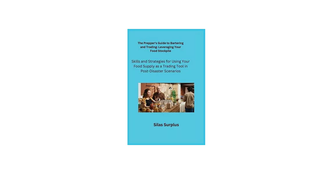 博客來-The Prepper’s Guide to Bartering and Trading: Skills and Strategies ...