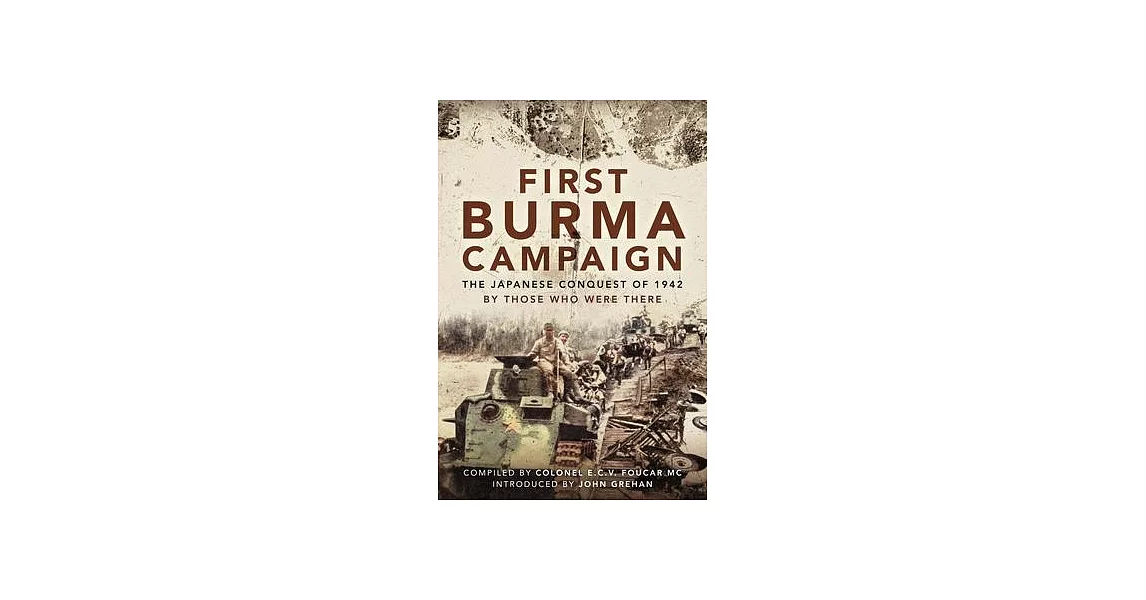 博客來-First Burma Campaign: The Japanese Conquest of 1942