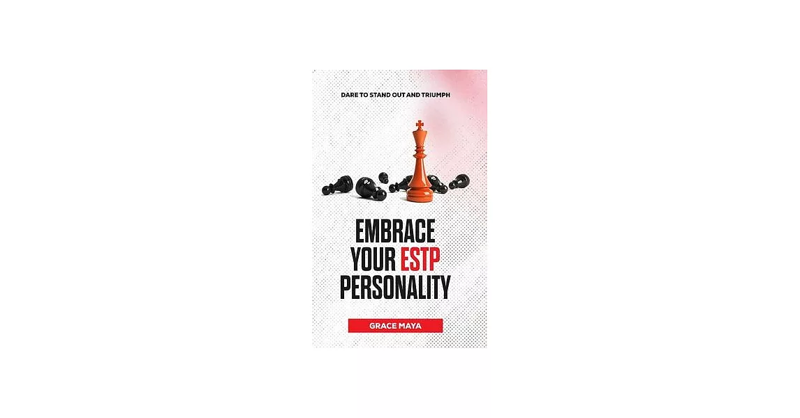 博客來-Embrace Your ESTP Personality: Dare to Stand Out and Triumph