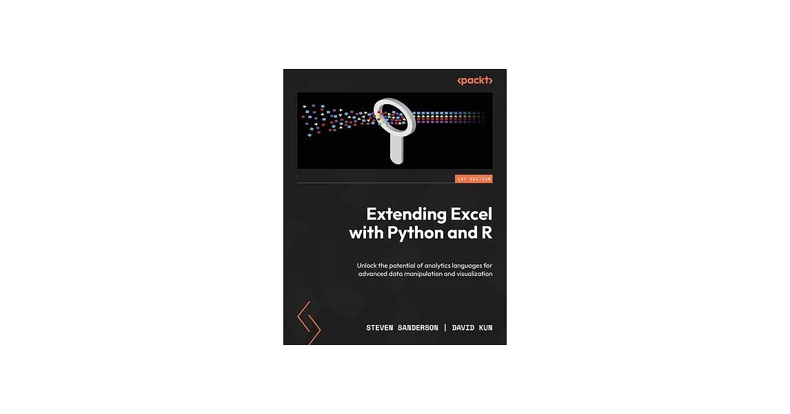 博客來-Extending Excel with Python and R: Unlock the potential of analytics languages for advanced ...