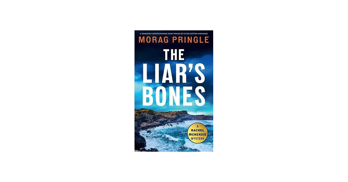 博客來-The Liar’s Bones: A completely unputdownable crime thriller set in the Scottish Highlands