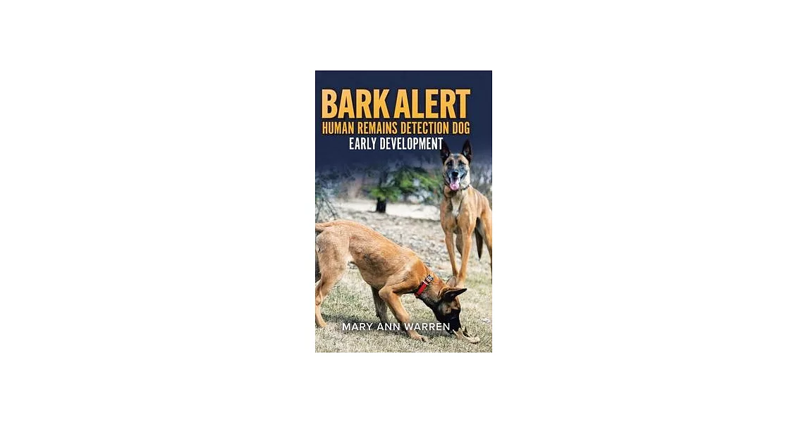 博客來-Bark Alert: Human Remains Detection Dog - Early Development