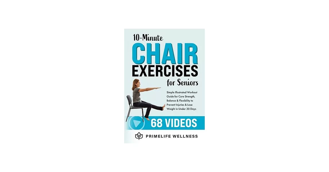 博客來-10-Minute Chair Exercises for Seniors: Simple Illustrated Workout ...