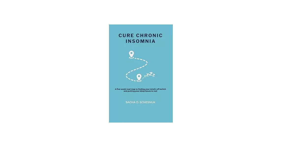 博客來-Cure Chronic Insomnia: A five-week road map to finding your mind’s ...