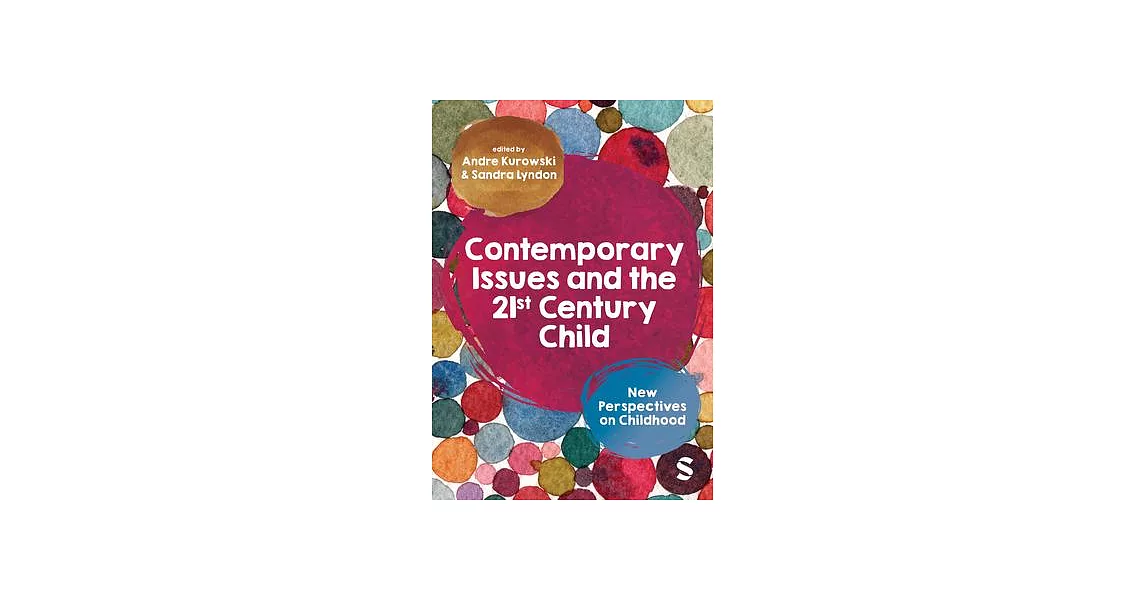 博客來-Contemporary Issues and the 21st Century Child: New Perspectives on ...
