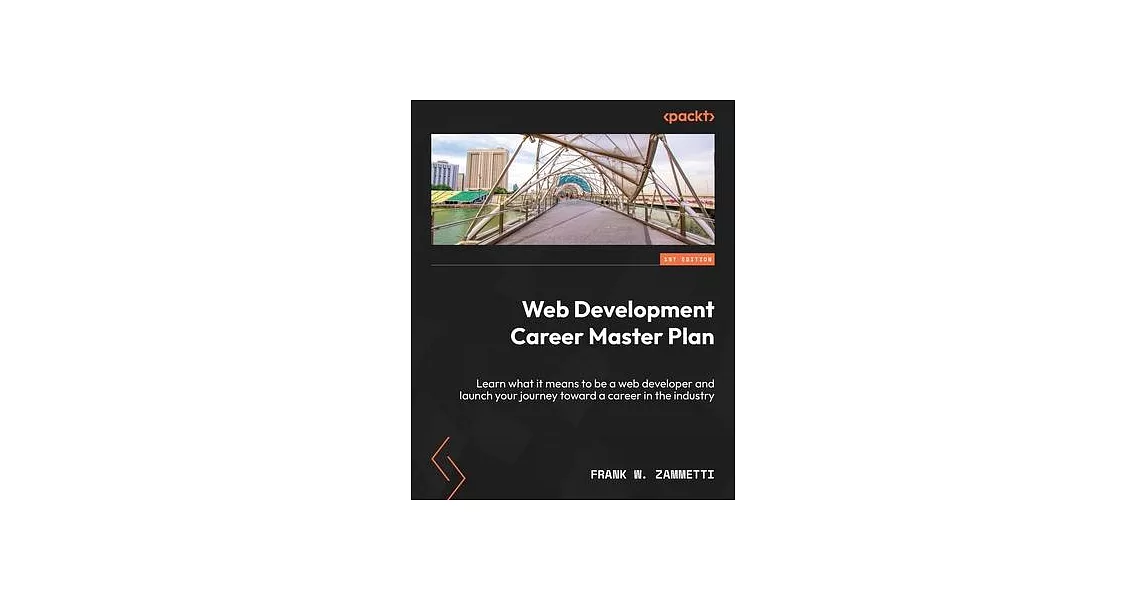 博客來-Web Development Career Master Plan: Learn what it means to be a web developer and launch ...