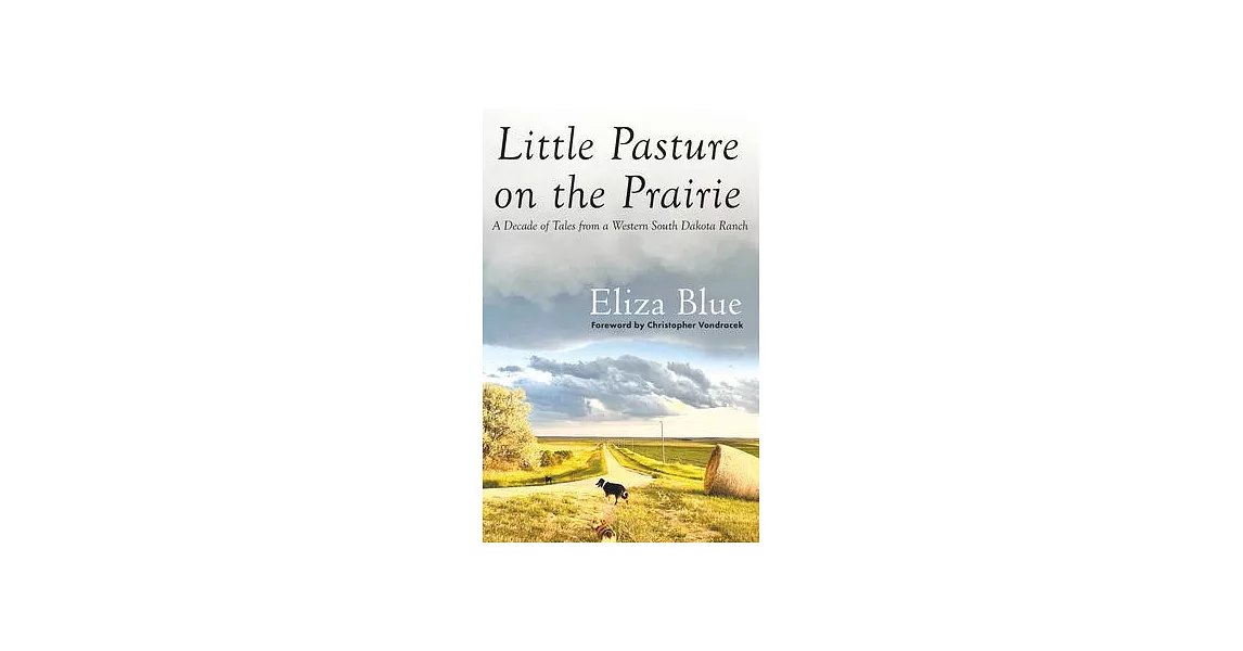 博客來-Little Pasture on the Prairie: A Decade of Tales from a Western ...