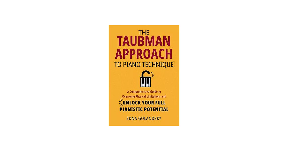 博客來-The Taubman Approach to Piano Technique: A Comprehensive Guide to ...