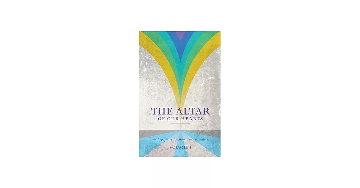 博客來-The Altar of Our Hearts: An Expository Devotional on the Psalms ...