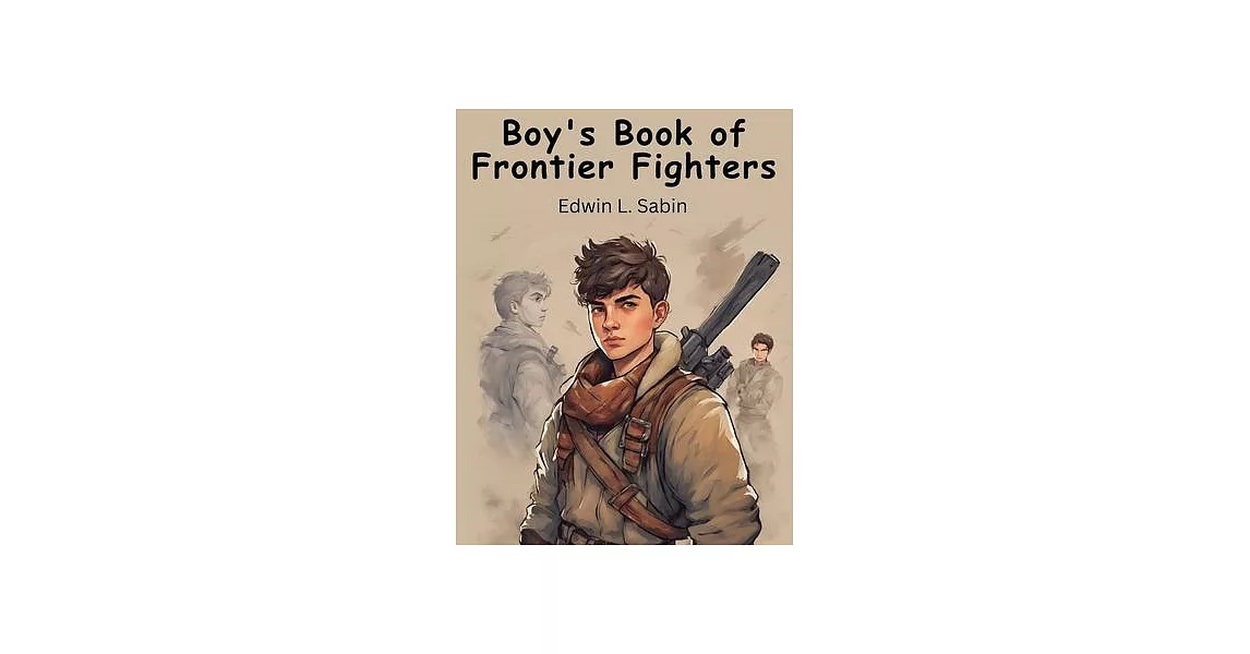 博客來-Boy’s Book of Frontier Fighters