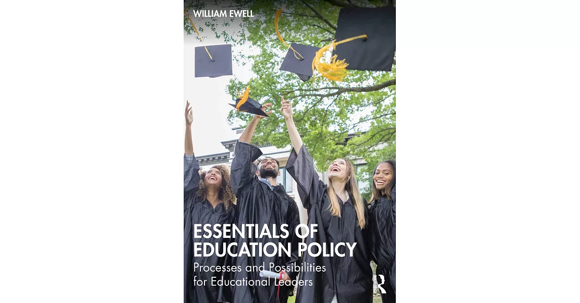 博客來-Essentials of Education Policy: Processes and Possibilities
