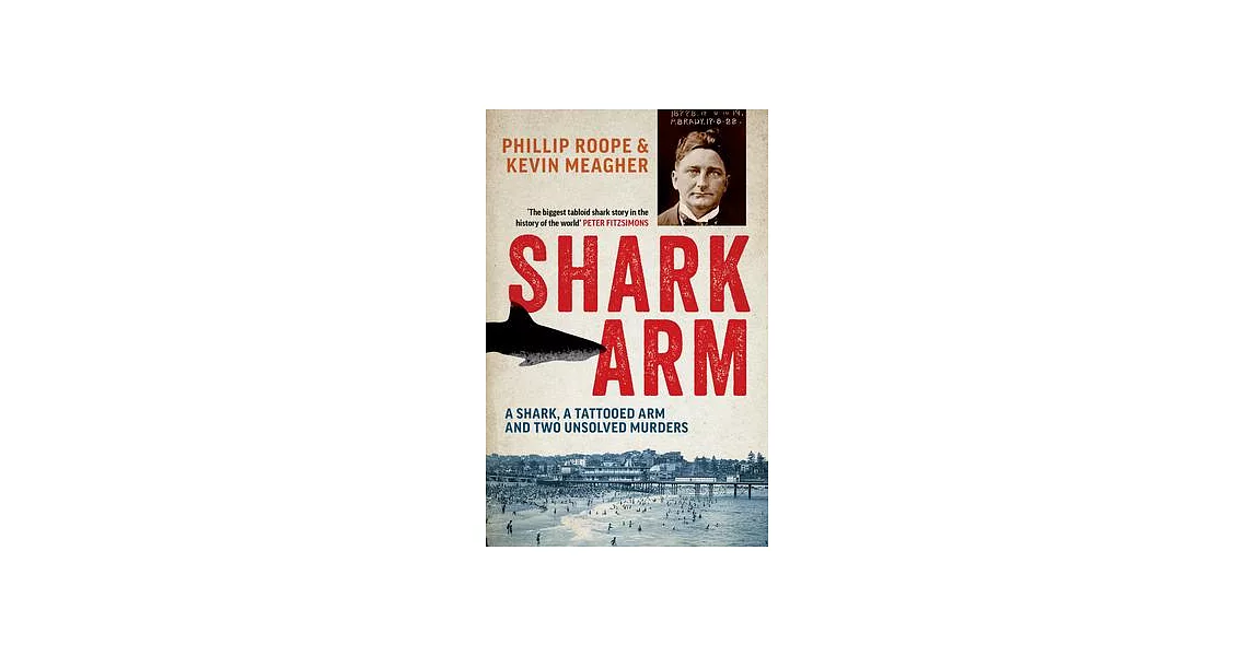 博客來-Shark Arm: A Shark, a Tattooed Arm and Two Unsolved Murders