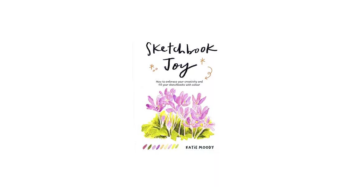 博客來-Sketchbook Joy: How to Embrace Your Creativity and Fill Your ...