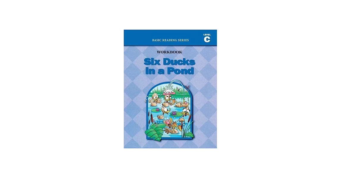 博客來-Six Ducks in a Pond (Level C Workbook), Basic Reading Series ...