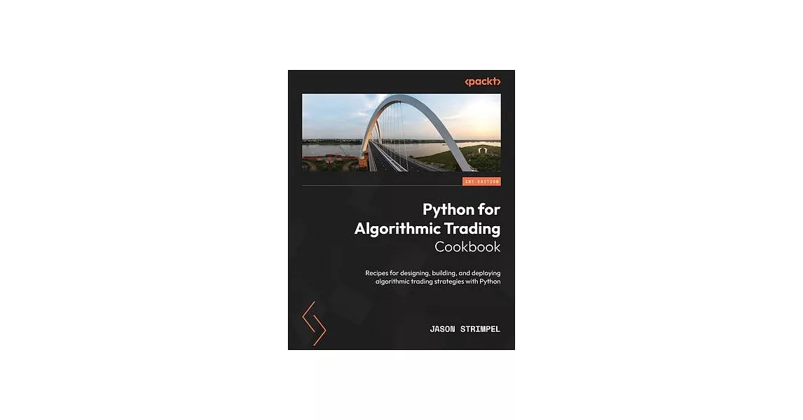 博客來-Python for Algorithmic Trading Cookbook: Recipes for designing, building, and deploying ...