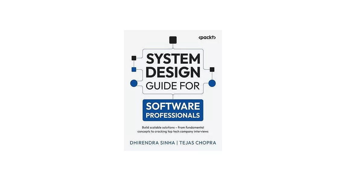 博客來-System Design Guide for Software Professionals: Build scalable solutions - from fundamental ...