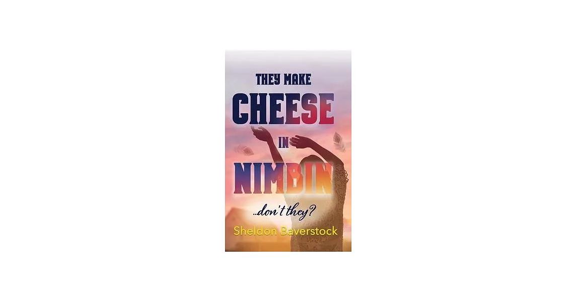 博客來-They Make Cheese in Nimbin, Don’t They?