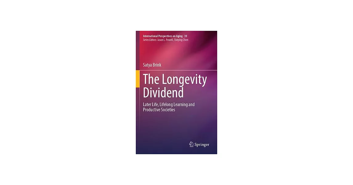 博客來-The Longevity Dividend: Later Life, Lifelong Learning and ...