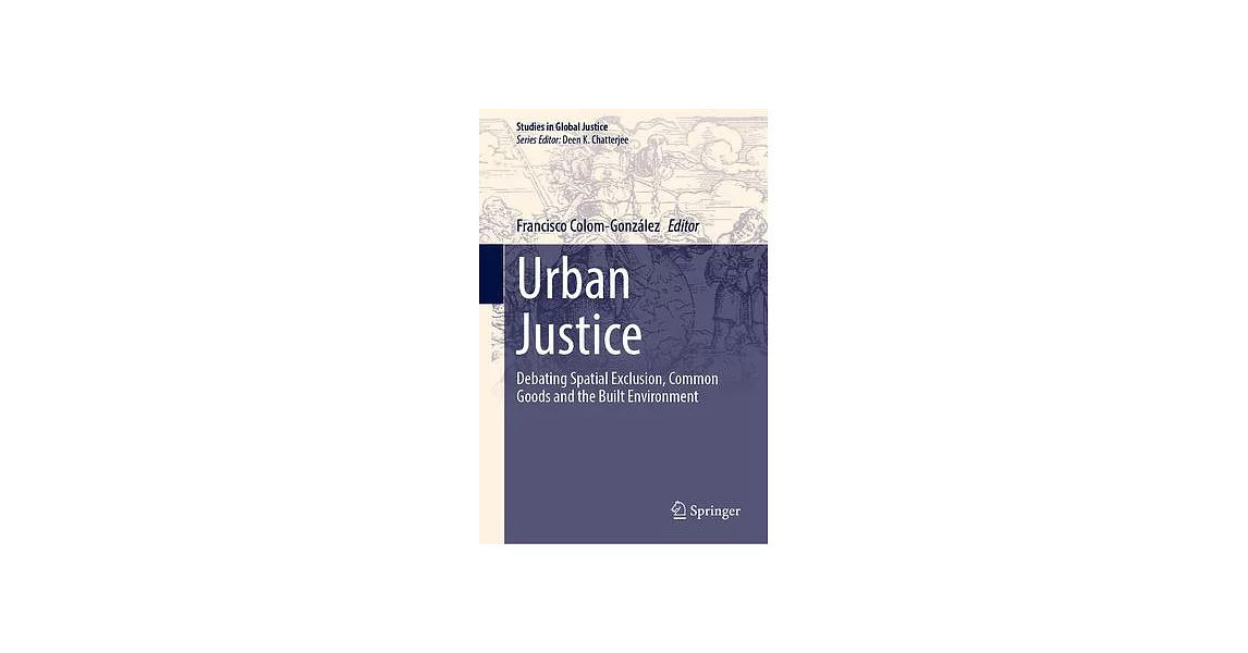 博客來-Urban Justice: Debating Spatial Exclusion, Common Goods and the ...