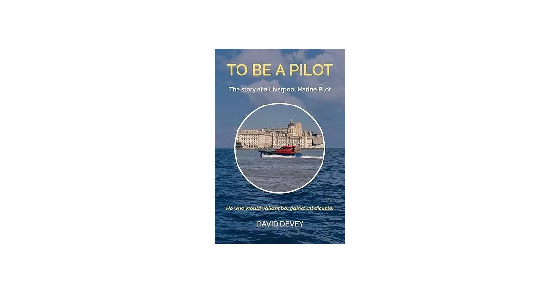 博客來-To be a Pilot: The story of a Liverpool Marine Pilot