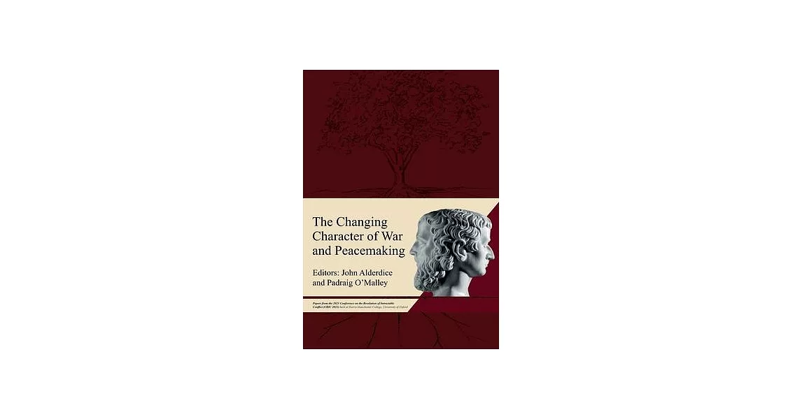 博客來-The Changing Character of War and Peacemaking: Papers from the 2023 ...