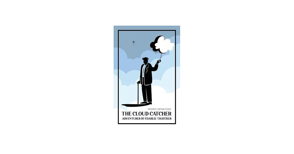 博客來-The Cloud Catcher: Adventures of Charlie Thatcher