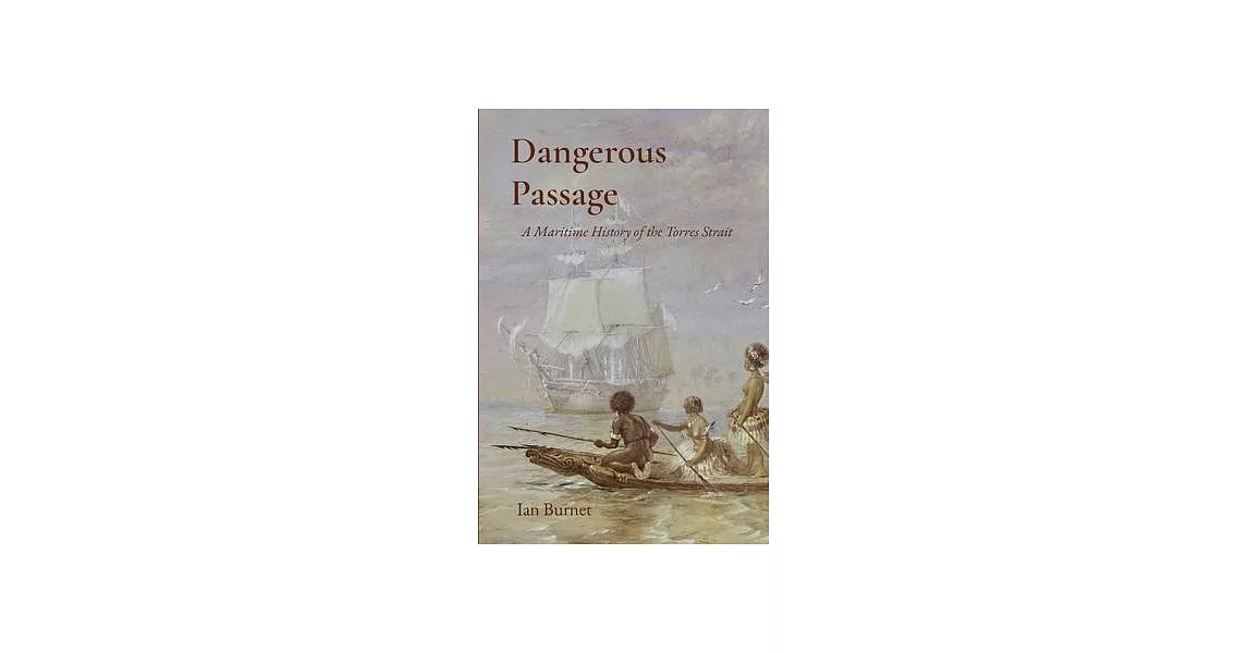 博客來-Dangerous Passage: A Maritime History of the Torres Strait