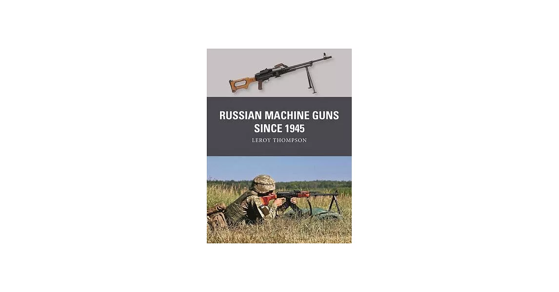 博客來-Soviet and Russian Machine Guns Since 1945