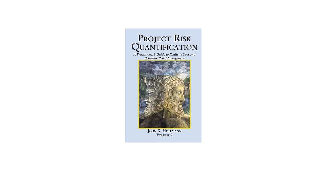 博客來-Project Risk Quantification Volume 2: A Practitioner’s Guide to ...