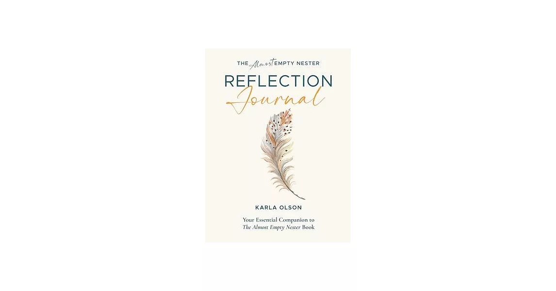 博客來-The Almost Empty Nester Reflection Journal: Your Essential ...