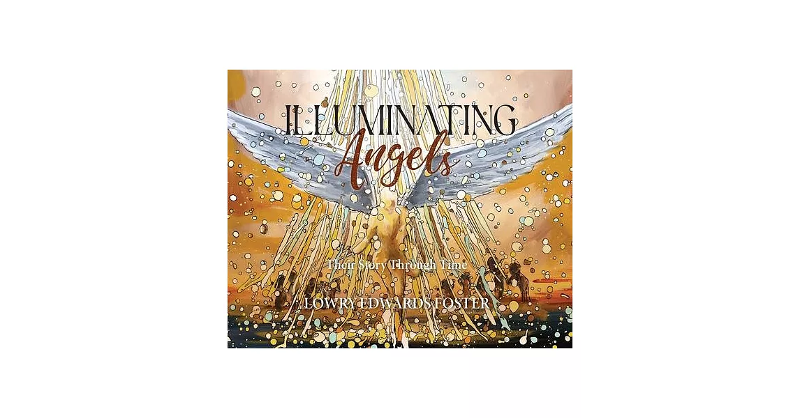 博客來-Illuminating Angels: Their Story Through Time