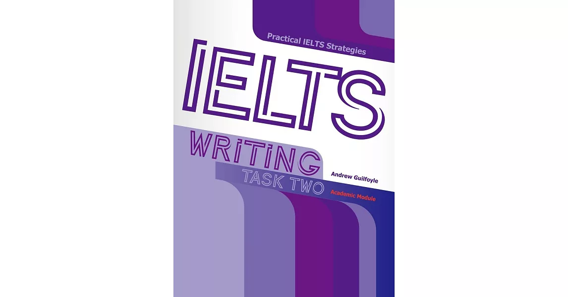 博客來-Practical IELTS Strategies: IELTS Writing Task Two (Academic Module)