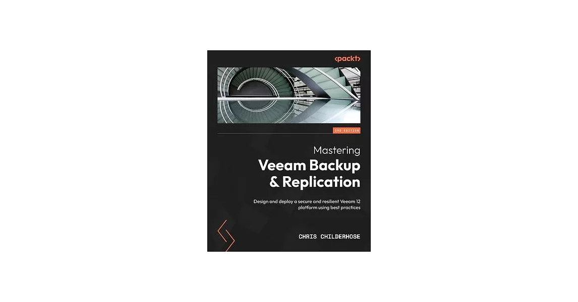 博客來 Mastering Veeam Backup And Replication Third Edition Design And Deploy A Secure And